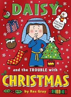 Daisy and the Trouble with Christmas (Daisy series): Gray, Kes ...