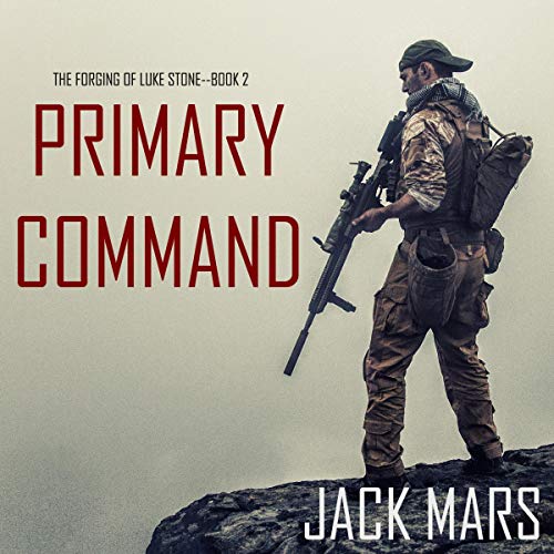 Amazon.com: Primary Command (An Action Thriller): The Forging of Luke ...