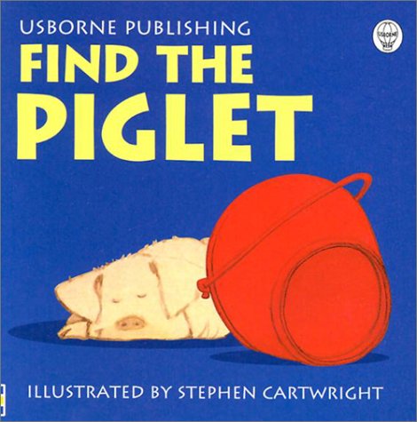 Find the Piglet (Rhyming Board Books): Cartwright, Stephen, Cox, Phil ...
