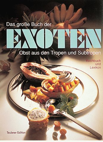 Das große Buch der Exoten : Teubner, Christian, Gysin, Hans-Rudolf ...