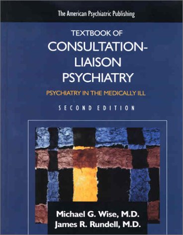 The American Psychiatric Publishing Textbook of Consultation-Liaison ...