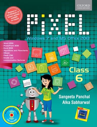 Pixel Class 6: Windows 7 and MS Office 2013 : Sangeeta Panchal, Alka ...