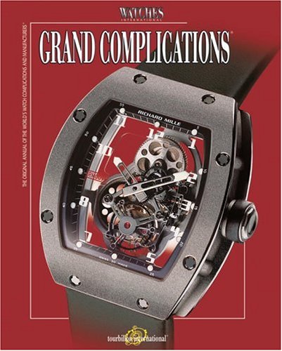 Grand Complications: High Quality Watchmaking: Childers, Caroline ...
