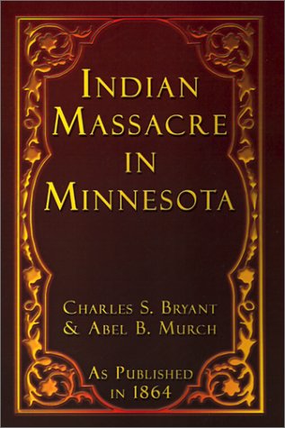 Amazon | Indian Massacre in Minnesota | Bryant, Charles S., Murch, Abel ...