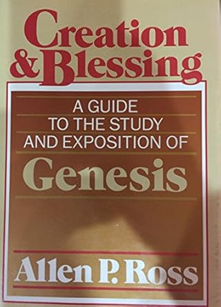 Creation and Blessing: A Guide to the Study and Exposition of Genesis ...