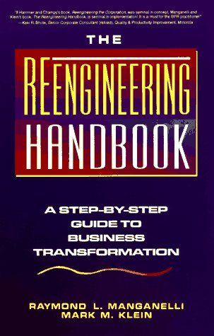 The Reengineering Handbook: A Step-By-Step Guide to Business ...