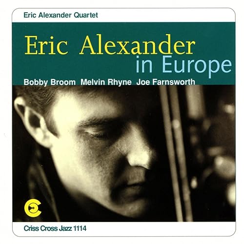 Play Eric Alexander In Europe by Eric Alexander Quartet on Amazon Music