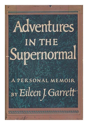 Adventures in the Supernormal : A personal memoir: Garrett, Eileen J ...