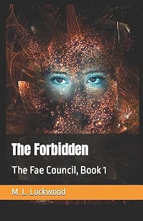 Amazon.com: The Forbidden: The Fae Council, Book 1: 9781535549288 ...