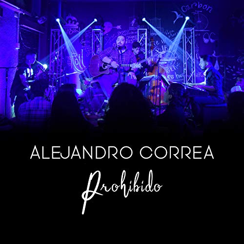 Prohibido de Alejandro Correa en Amazon Music Unlimited