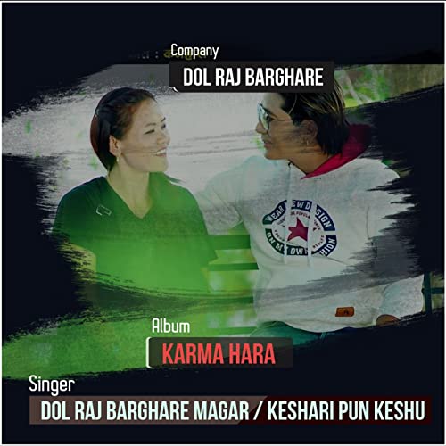 Écouter Karma Hara par Dol Raj Barghare Magar & Keshari Pun Keshu sur ...