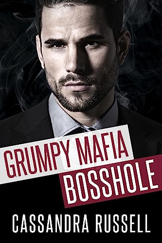 Grumpy Mafia Bosshole: An Enemies to Lovers Surprise Pregnancy Romance ...