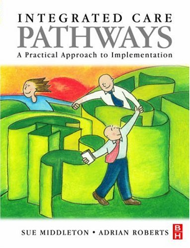 Integrated Care Pathways: A Practical Approach to Implementation ...