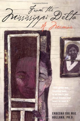 From the Mississippi Delta: A Memoir: Mae Holland Ph.D., Endesha Ida ...