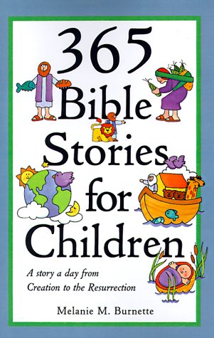 365 Bible Stories for Children: A Story a Day from Creation to the ...