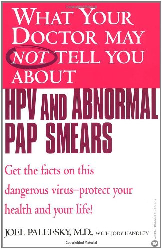 What Your Dr... Hpv/Abnormal Pap Smears: Amazon.co.uk: Palefsky, Joel ...