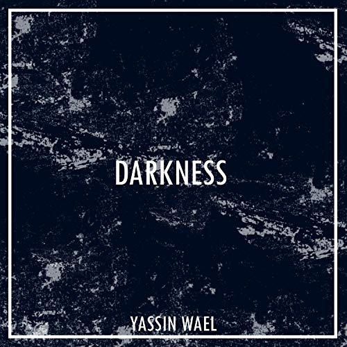 Écouter DARKNESS par Yassin Wael sur Amazon Music Unlimited