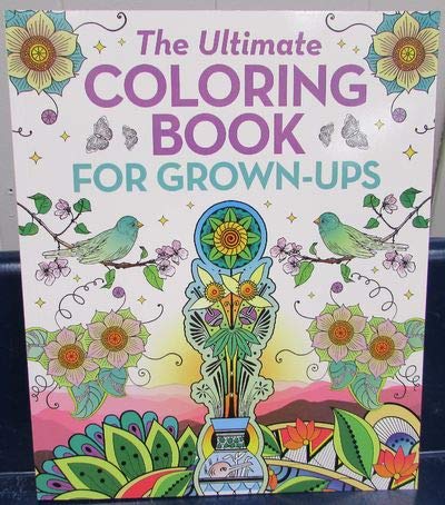 The Ultimate Coloring Book for Grown-Ups: Unknown: 9781785994654 ...