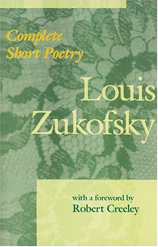 Complete Short Poetry: Zukofsky, Mr. Louis: 9780801856563: Amazon.com ...