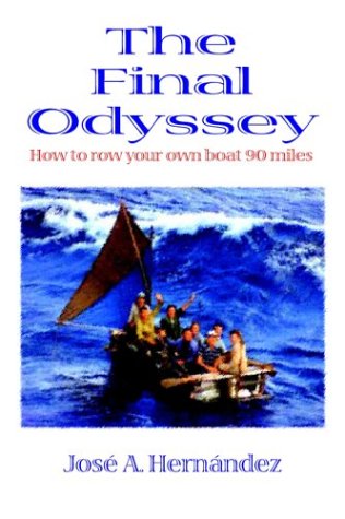The Final Odyssey: Hernandez, Jose A.: 9781594081958: Amazon.com: Books