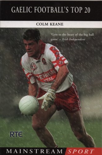 Gaelic Football's Top 20 : Keane, Colm: Amazon.co.uk: Books