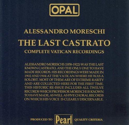 Alessandro Moreschi - The Last Castrato: Moreschi, Compilation: Amazon ...
