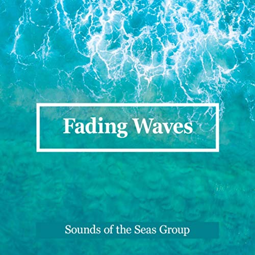 Amazon.com: Fading Waves : Sounds of the Seas Group: Digital Music