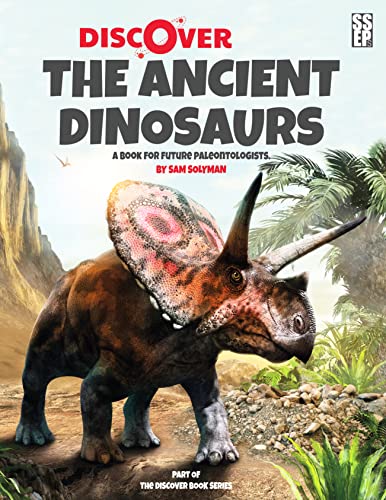 Discover the Ancient Dinosaurs: A Journey Through Time to Prehistoric ...