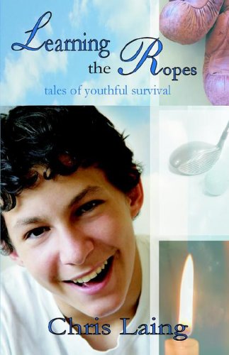 Learning the Ropes: Tales of Youthful Survival: Laing, Chris ...