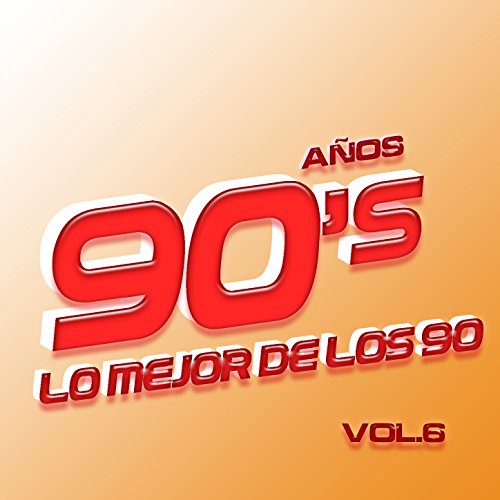 Écouter Años 90's Vol.6 - Lo Mejor De Los 90 par VARIOUS ARTISTS sur ...