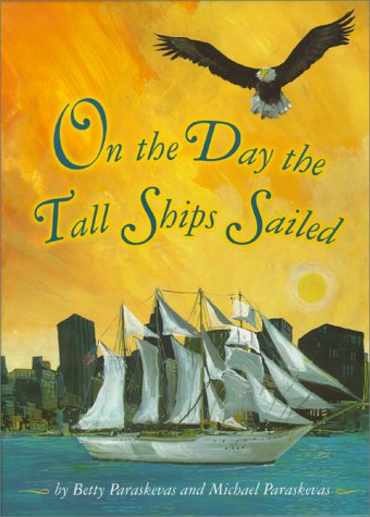 On The Day the Tall Ships Sailed : Paraskevas, Betty, Paraskevas ...