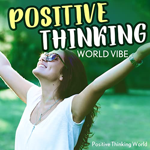 Amazon.com: Positive Thinking World Vibe : Positive Thinking World ...