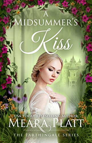 A Midsummer's Kiss (The Farthingale Series Book 4) eBook : Platt, Meara ...