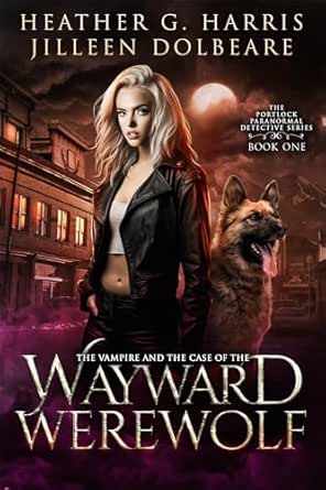 Amazon.com: The Vampire and the Case of the Wayward Werewolf (The Portlock Paranormal Detective ...