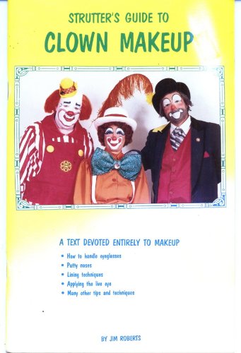 Strutter's guide to clown makeup: Roberts, Jim: Amazon.com: Books