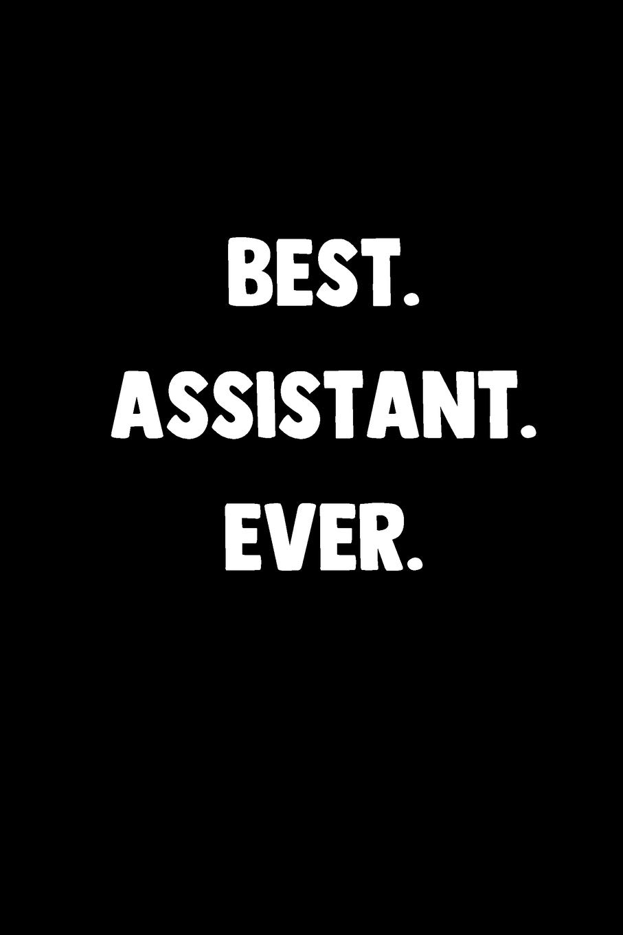 Amazon | Best. Assistant. Ever.: 100 Pages | Lined Blank Journal ...