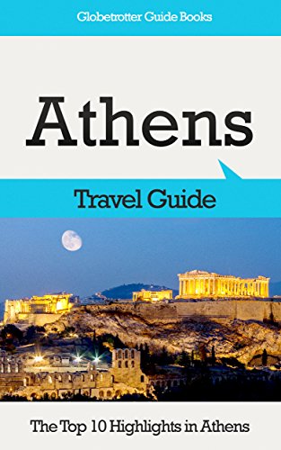 Amazon.com: Athens Travel Guide: The Top 10 Highlights in Athens (Globetrotter Guide Books ...