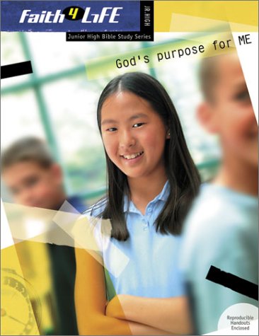 God's Purpose for Me (Faith 4 Life: Junior High Bible Study ...