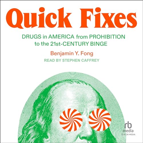 Amazon.com: Quick Fixes: Drugs in America from Prohibition to the 21st ...