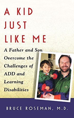 A Kid Just Like Me: A Fatherr and Son Overcome the Challenges of ADD ...