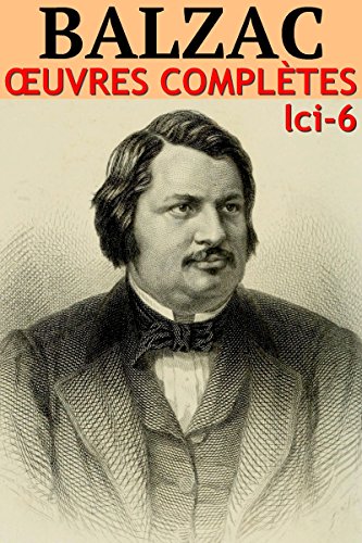 Honoré de Balzac - Oeuvres complètes: Classcompilé n° 6 - [180 titres ...