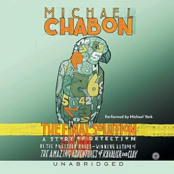 The Final Solution Lib/E: A Story of Detection : Chabon, Michael, York ...