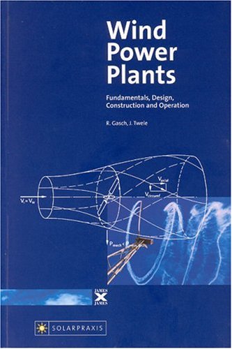 Wind Power Plants: Fundamentals, Design, Construction and Operation ...
