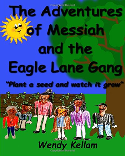 The Adventures of Messiah And The Eagle Lane Gang: Plant A Seed And ...