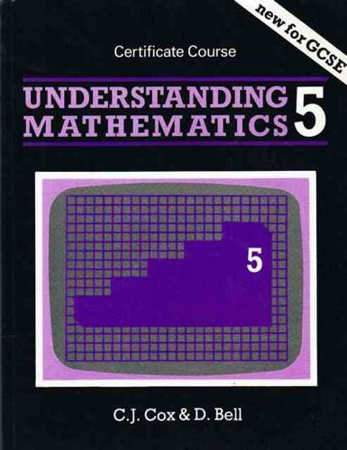 Understanding Mathematics: Certificate Course Bk. 5 : Cox, Christopher ...