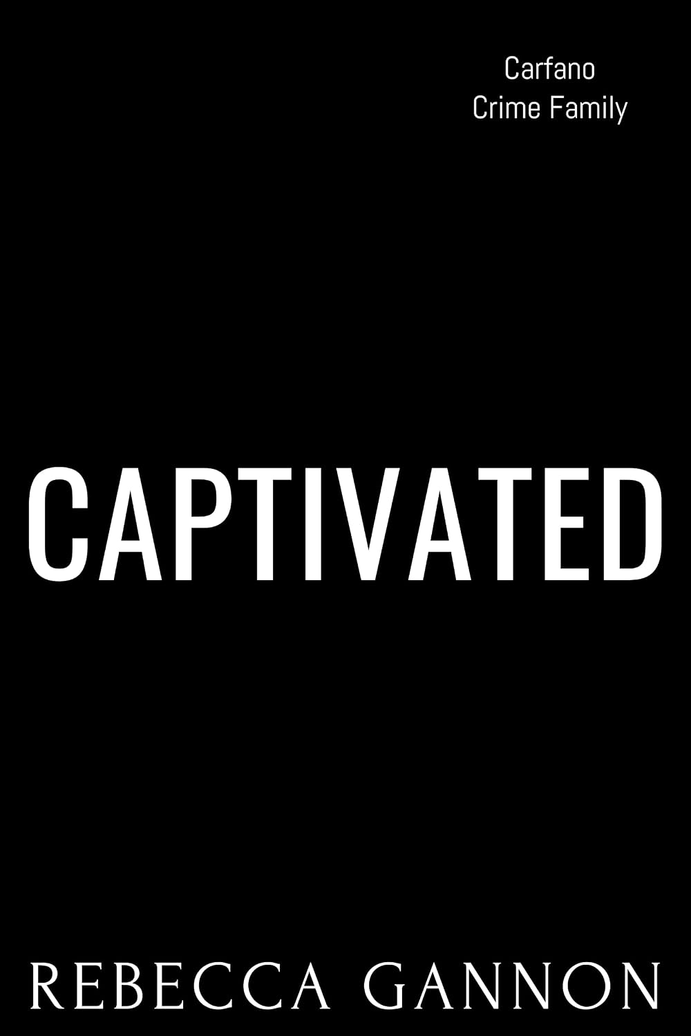 Captivated: A Mafia Romance (Carfano Crime Family Book 6) - Kindle ...