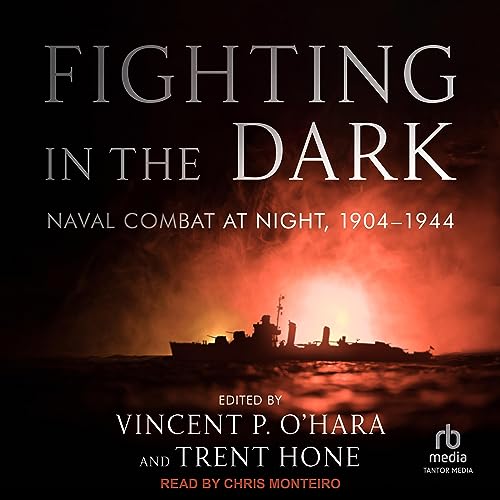 Amazon.com: Fighting in the Dark: Naval Combat at Night, 1904-1944 ...