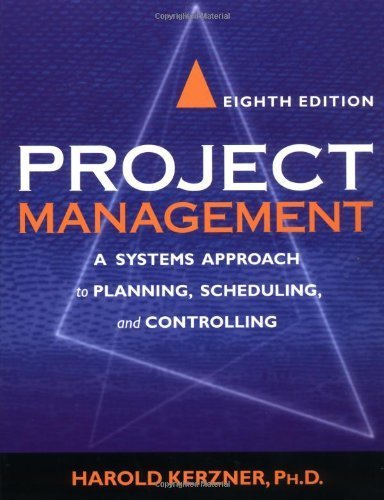 Project Management: A Systems Approach to Planning, Scheduling, and ...