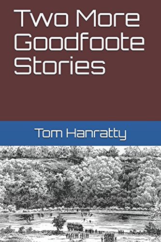 Two More Goodfoote Stories: Hanratty, Tom: 9781980958963: Amazon.com: Books