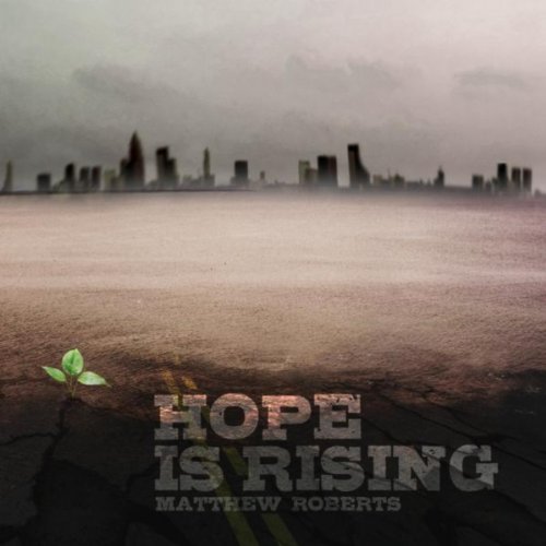 Amazon.com: Hope Is Rising : Matthew Roberts: Digital Music